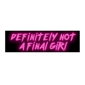 Definitely Not a Final Girl Bumper Sticker, 80s Horror Sticker, Slasher ...