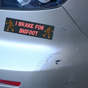Bigfoot Bumper Sticker Funny, I Brake for Bigfoot Sticker, Bigfoot ...