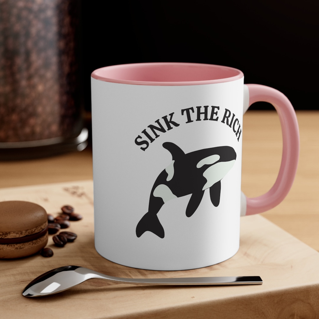Sink the Rich Mug, Orca Whale Mug, Team Orca Mug - Etsy