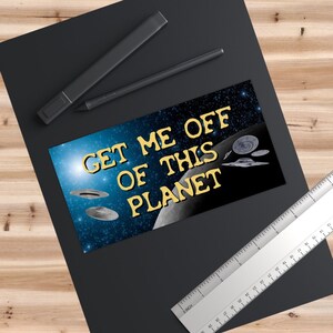 Get Me off This Planet X-files Alien UFO Bumper Stickers, Funny Gen Z ...