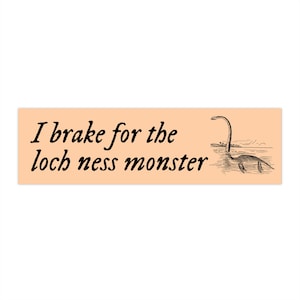 Loch Ness Bumper Sticker, I Brake for Cryptids Car Sticker, Cryptid Car ...