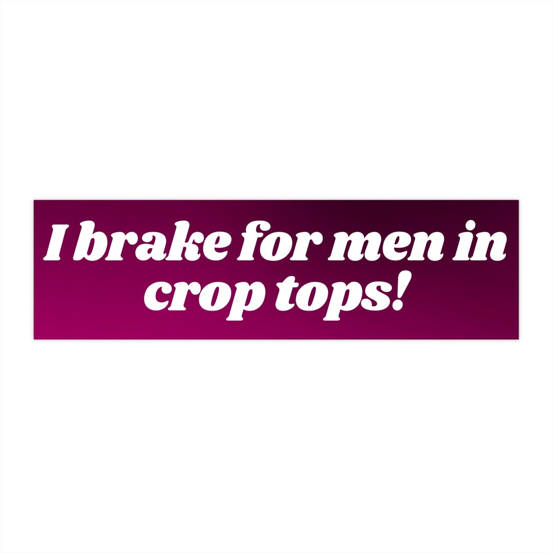 Men in Crop Tops Bumper Sticker Funny, Cute Car Sticker Decals, Cursed ...