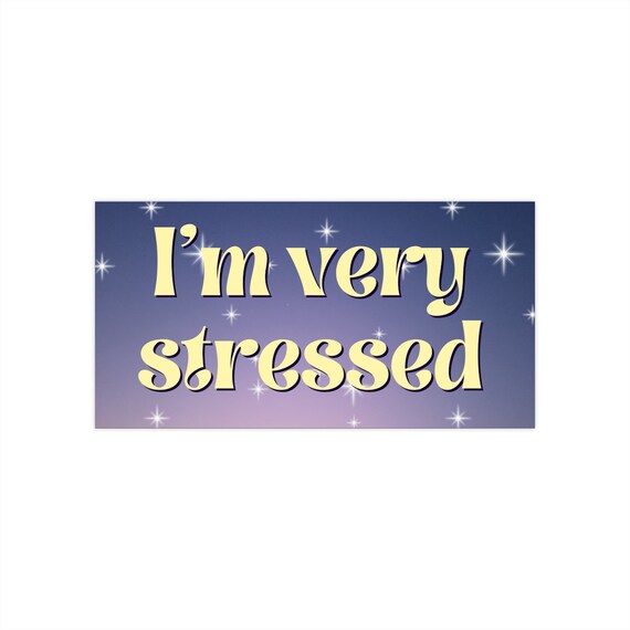 I'm Very Stressed Funny Bumper Stickers Bestie Let Me - Etsy