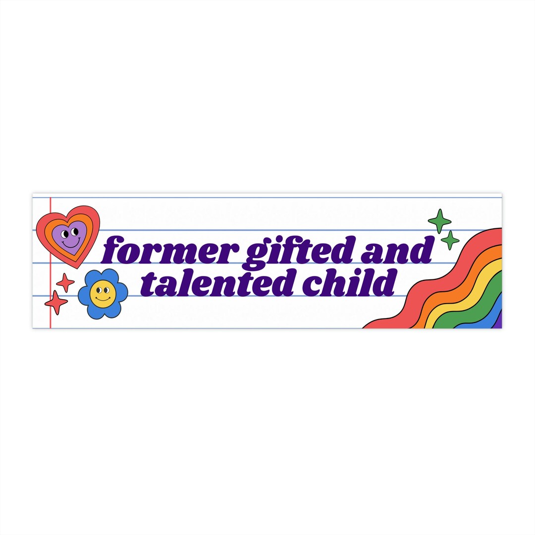 Former Gifted and Talented Child Bumper Sticker, Gen Z Bumper Sticker ...