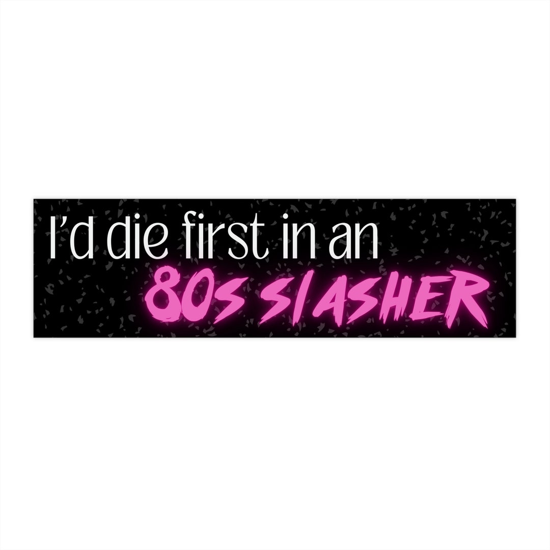 Slasher Summer Bumper Sticker, Not a Final Girl Sticker, Horror Car ...
