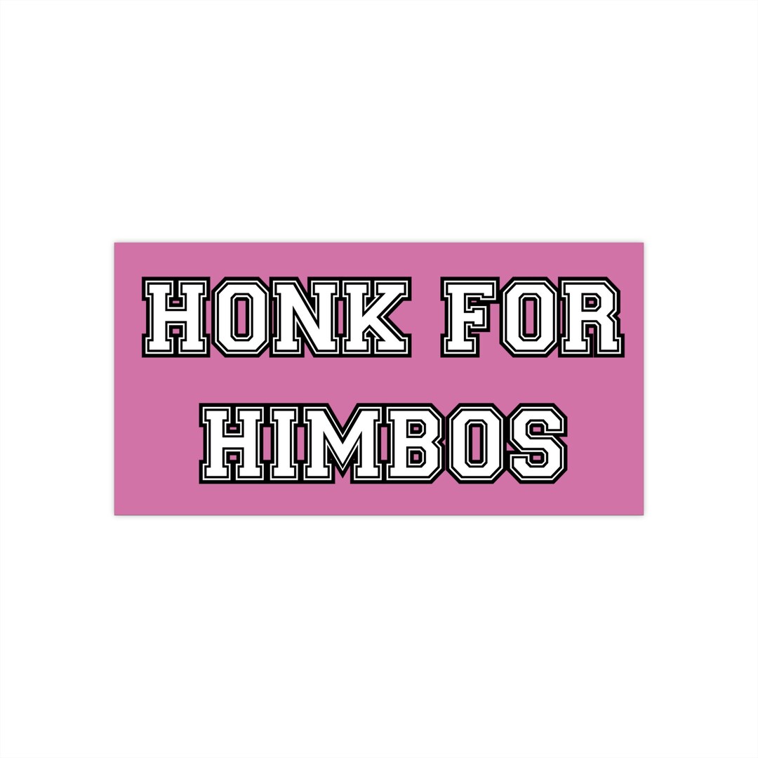 Himbo Bumper Sticker Gen Z, Funny Himbo Sticker Decal, I Brake for ...
