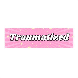 Traumatized Bumper Sticker Funny, Cute Car Sticker Decals, Cursed ...