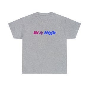 Bi & High Tee, Bi Pride Stoner Tee, Bi and High Shirt, Bisexual Pride ...