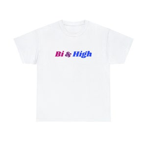 Bi & High Tee, Bi Pride Stoner Tee, Bi and High Shirt, Bisexual Pride ...