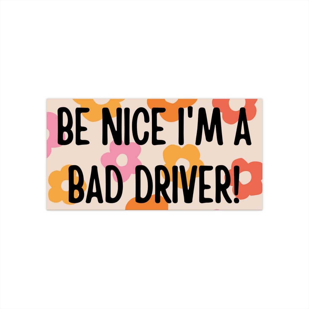 Bad Driver Bumper Sticker Gen Z, Cute Car Decal, Auto Accessories ...