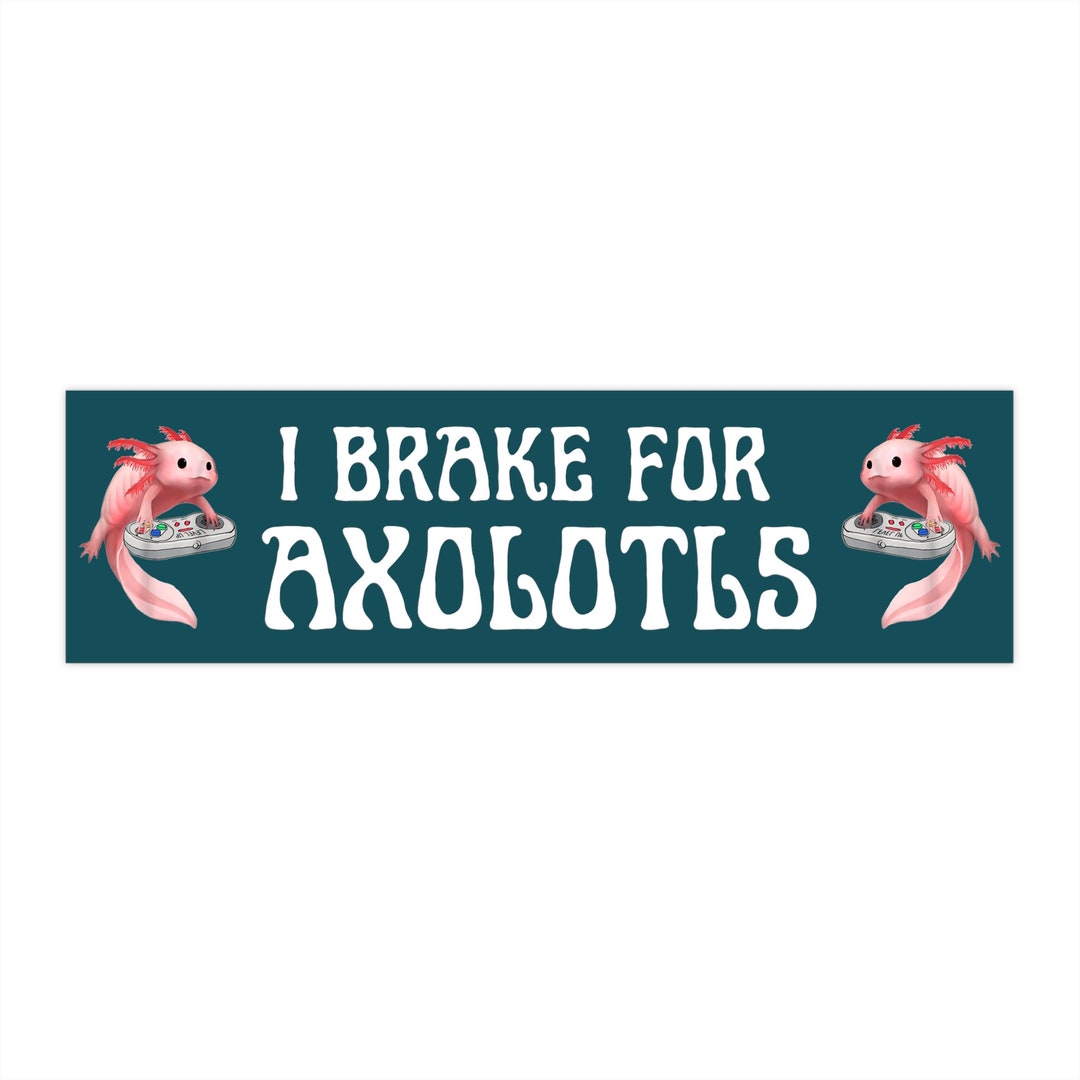 Axolotl Bumper Sticker, Cursed Bumper Stickers for Friends - Etsy