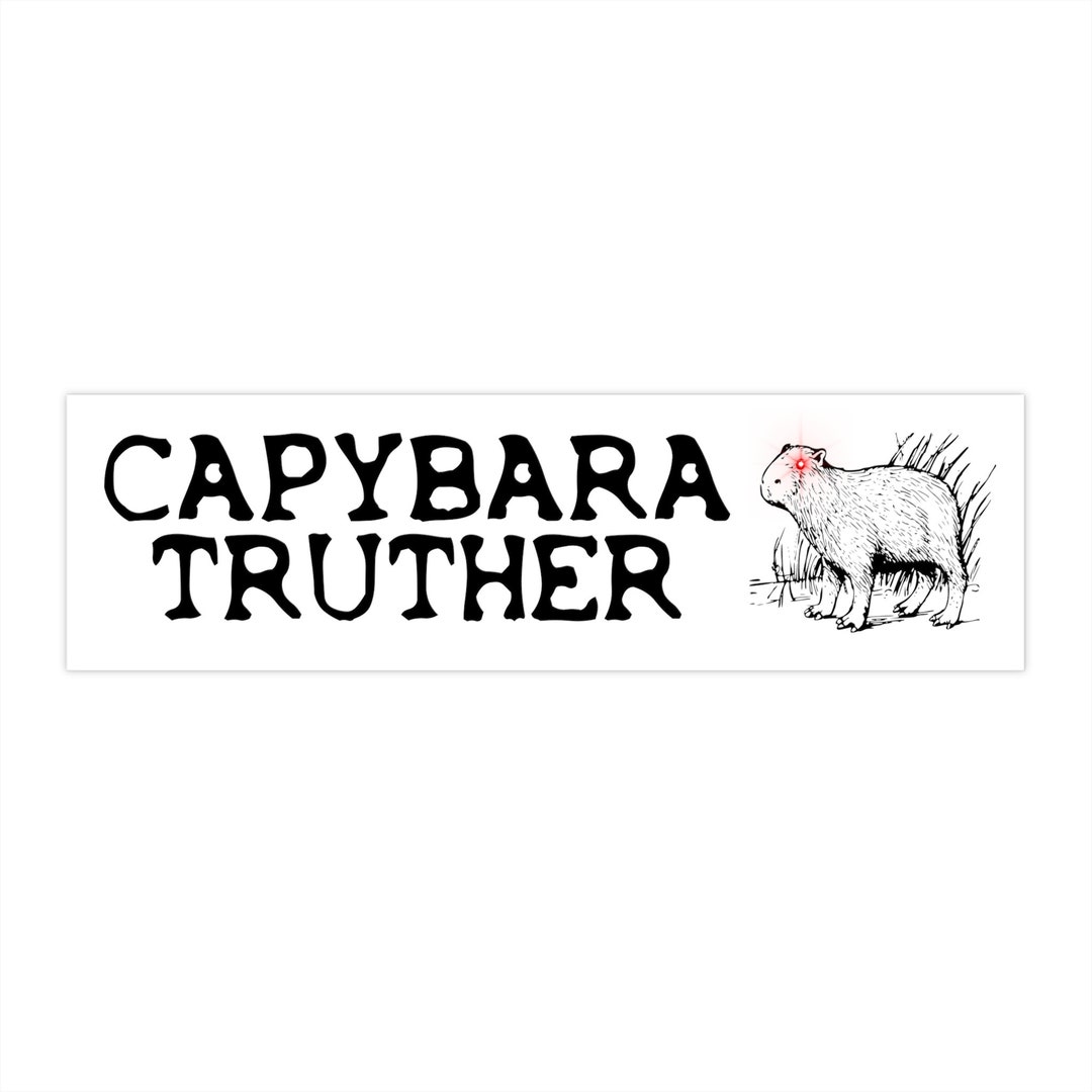 Capybara Truther Bumper Sticker Cursed, Dark Humor Bumper Sticker Funny ...