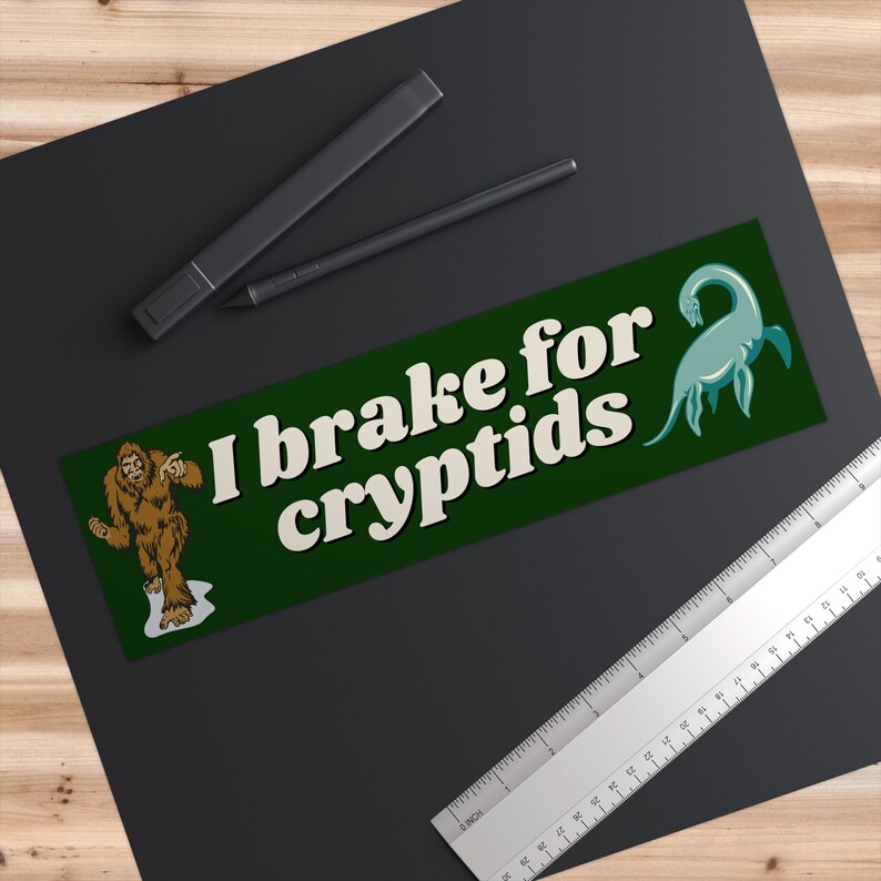 I Brake for Cryptids Bumper Sticker, Bigfoot, Loch Ness Monster - Etsy