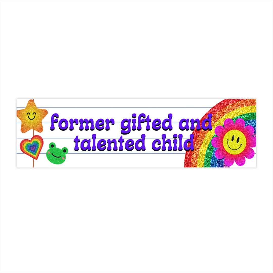 Former Gifted and Talented Child Bumper Sticker, Funny Y2K Car Decal - Etsy