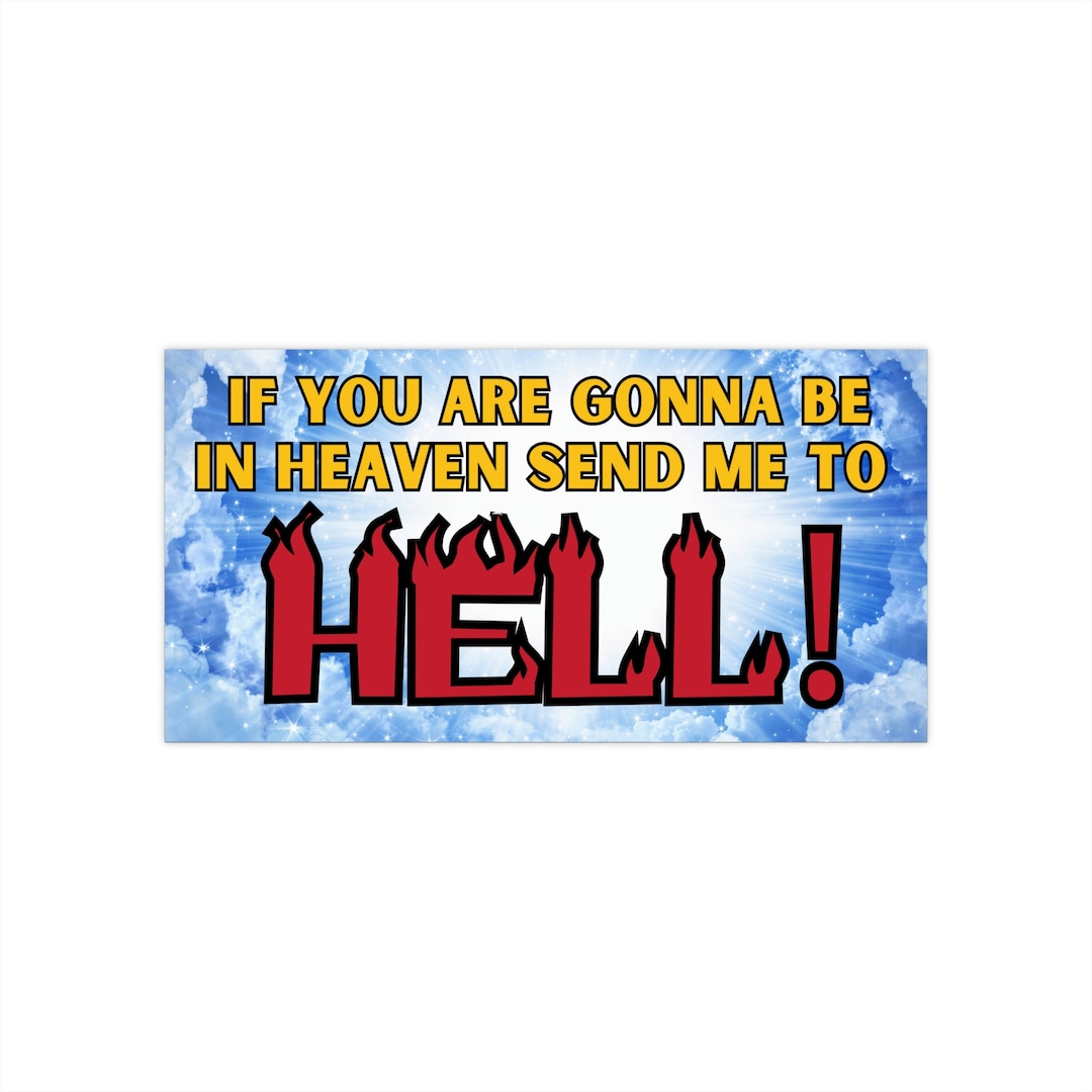 Send Me to Hell Bumper Sticker Funny, Funny Religious Trauma Stickers ...
