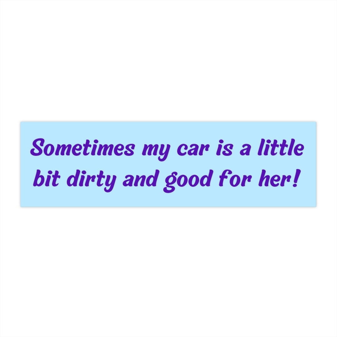 Dirty Car Bumper Sticker, Funny Car Accessories, Waterproof Vinyl - Etsy
