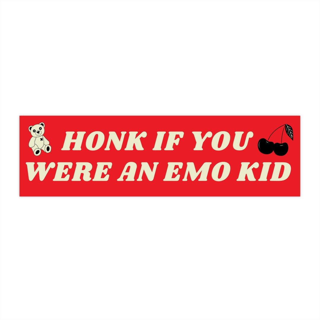 Honk If You Were an Emo Kid Bumper Sticker, Funny Bumper Stickers Y2k ...