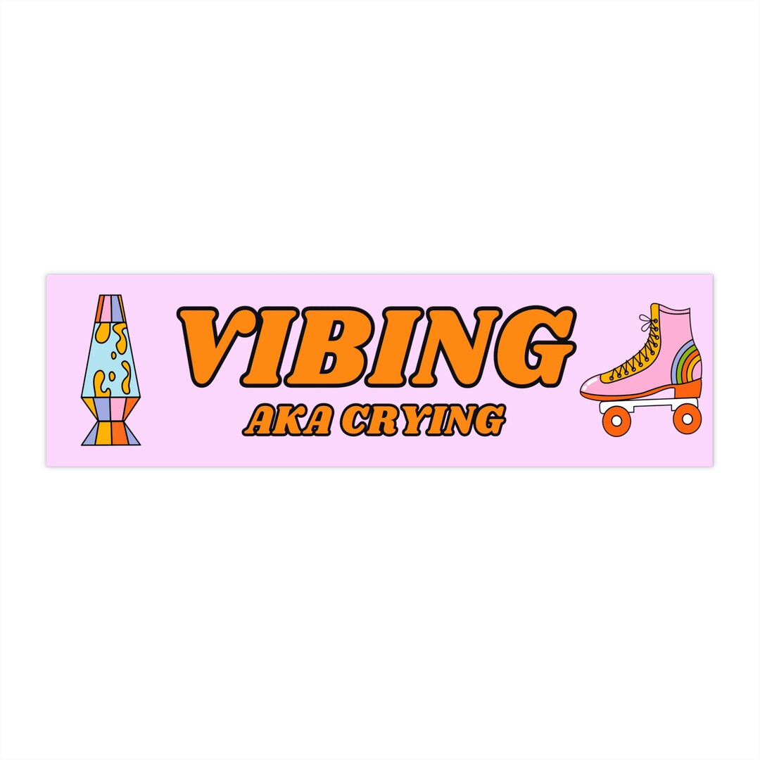Vibing Aka Crying Retro Bumper Sticker Funny Pink Bumper - Etsy