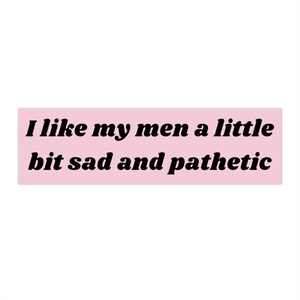 Sad and Pathetic Bumper Sticker, Funny Car Decal - Etsy
