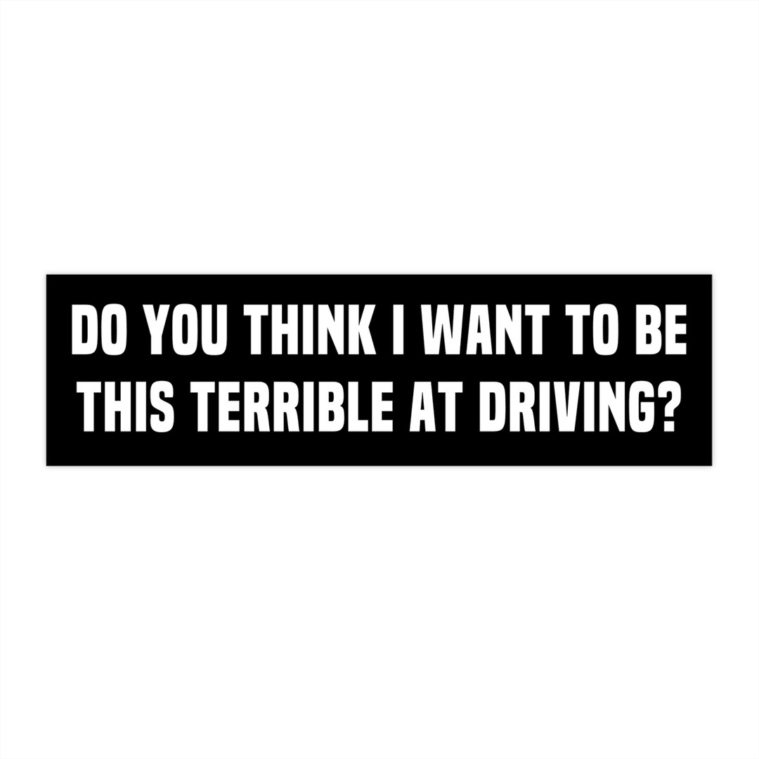Bad Driver Bumper Sticker, Cursed Meme Stickers for Car, Funny Car ...