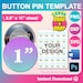 1 Inch Button Pin Template: Canva, SVG, PNG, PSD (digital Download) - Etsy