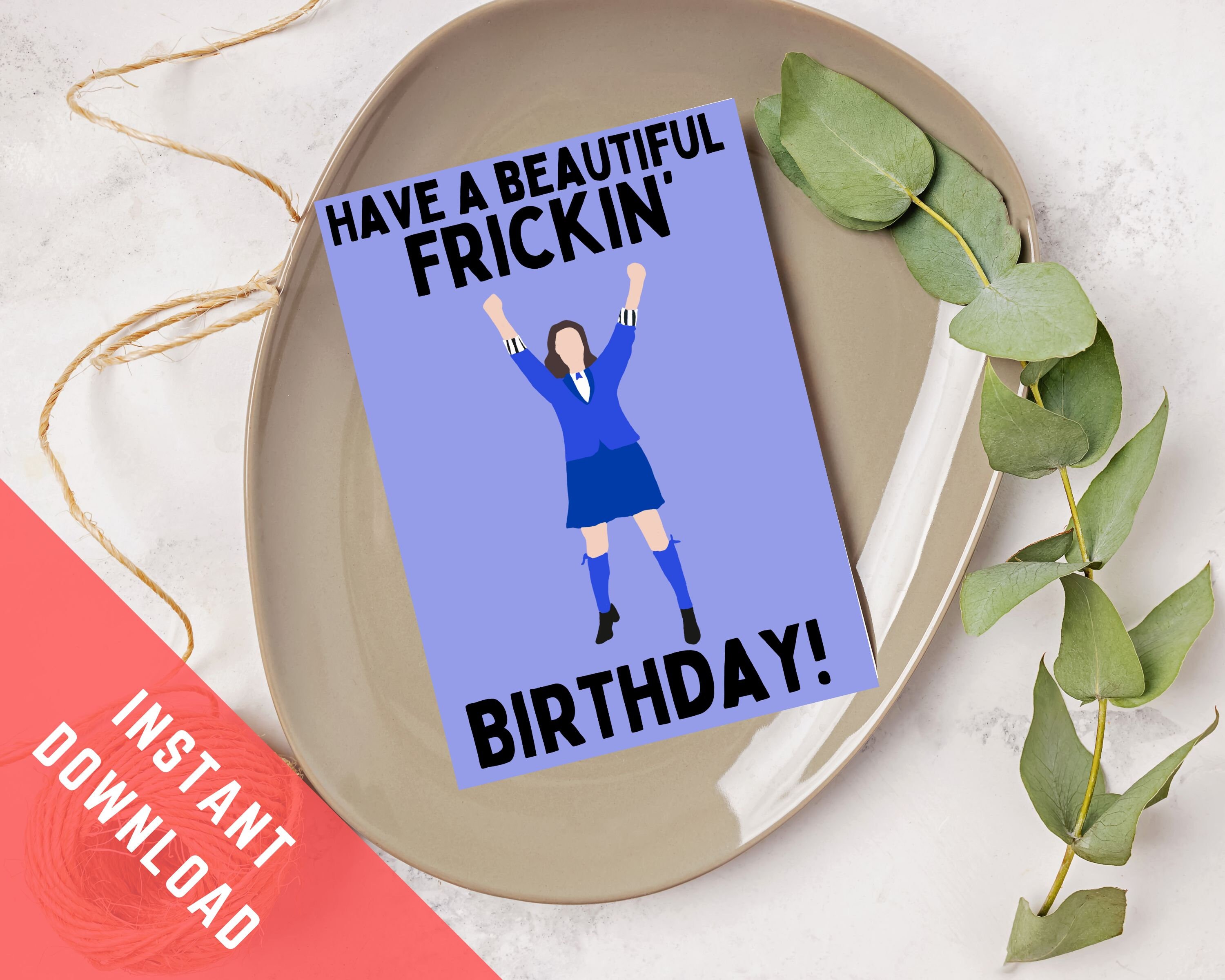 Heathers Musical Birthday Card. Beautiful Frickin' Day. Musical Theatre Printable Greetings Card ...
