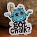 Got Chalk Kiss-cut Vinyl Sticker | Rock Climbing | Bouldering - Etsy