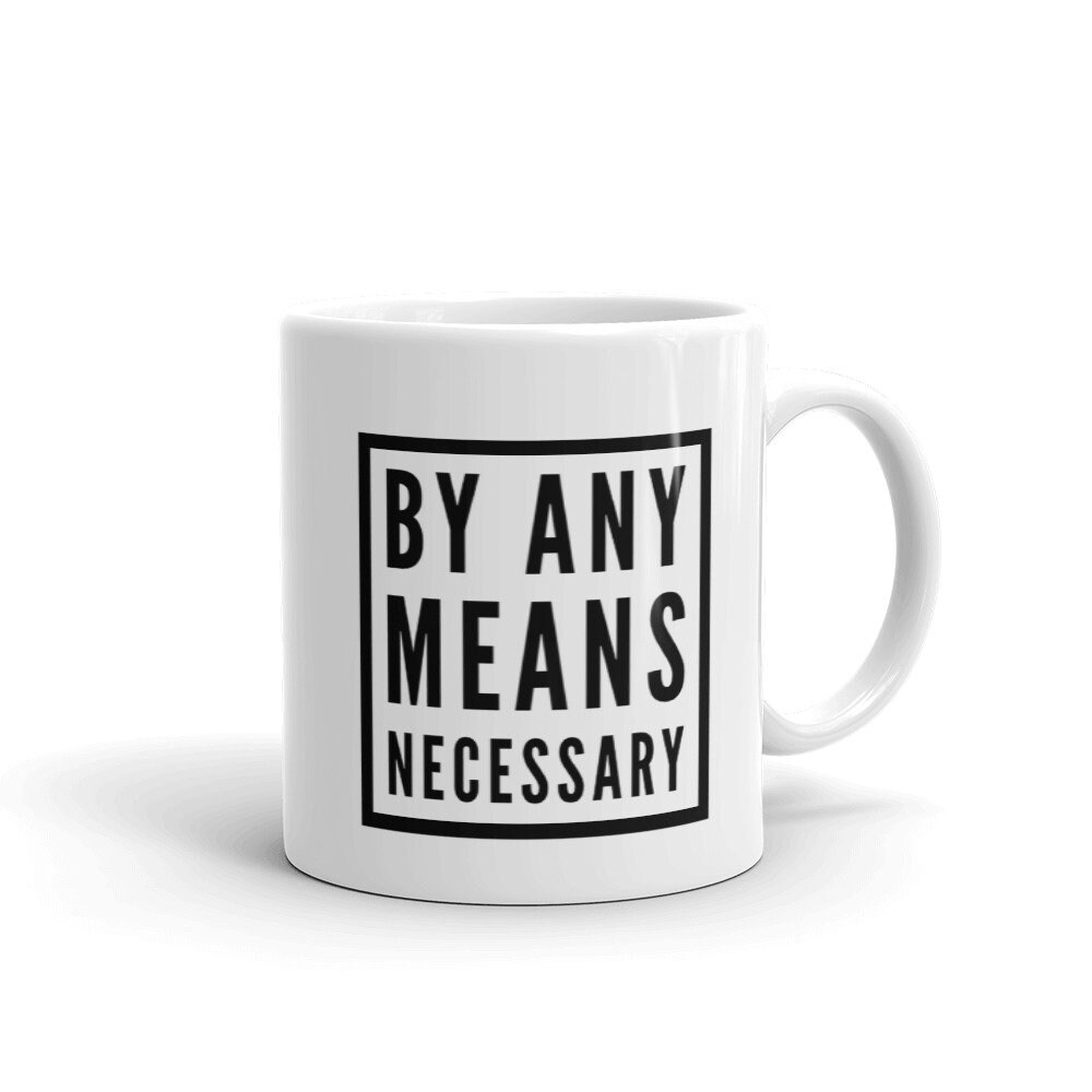 Quote by Any Means Necessary Malcolm X Mug - Coffee Cup - Gift Mug - Etsy