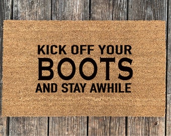 Kick off Your Boots and Stay Awhile Doormat Welcome Mats Fun Doormats ...