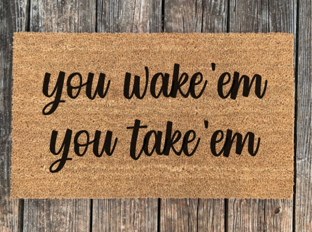 You Wake'em You Take'em - Etsy
