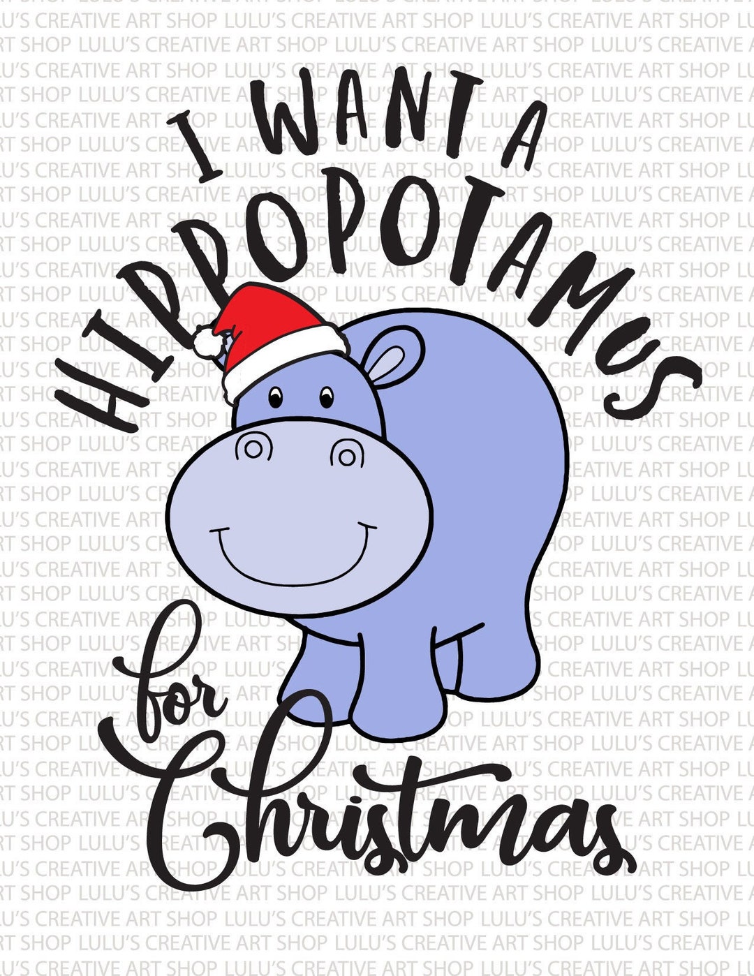 I Want A Hippopotamus for Christmaschristmas Design-png-christmas Tee ...