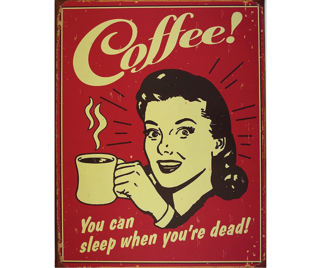 COFFEE You Can Sleep When You're Dead METAL SIGN Wall Plaque Retro ...