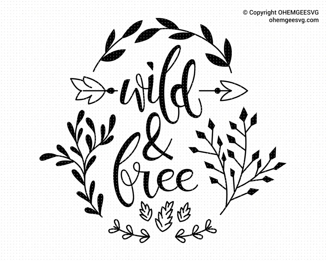 Wild and Free Quote Svg, Wild and Free Png, Hand Lettering Quote ...