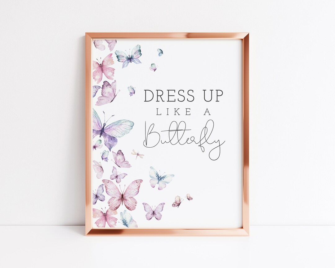 Dress up Like A Butterfly Sign, Butterfly Kisses Birthday Wishes ...