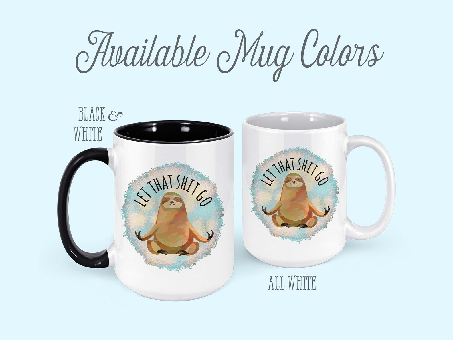 Funny Let That Shit Go Sloth Coffee Mug Sloth Coffee Mug | Etsy