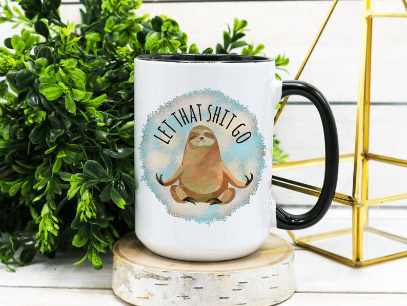 Funny Let That Shit Go Sloth Coffee Mug Sloth Coffee Mug | Etsy