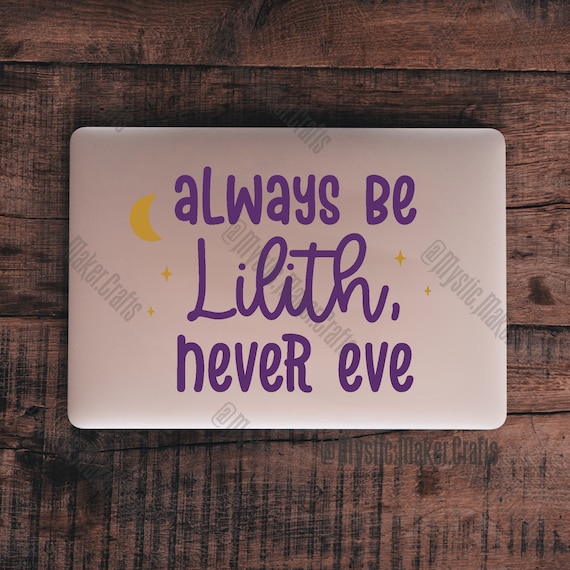 Always Be Lilith Neve Eve Decal Multi Color Witchy Quote Car - Etsy