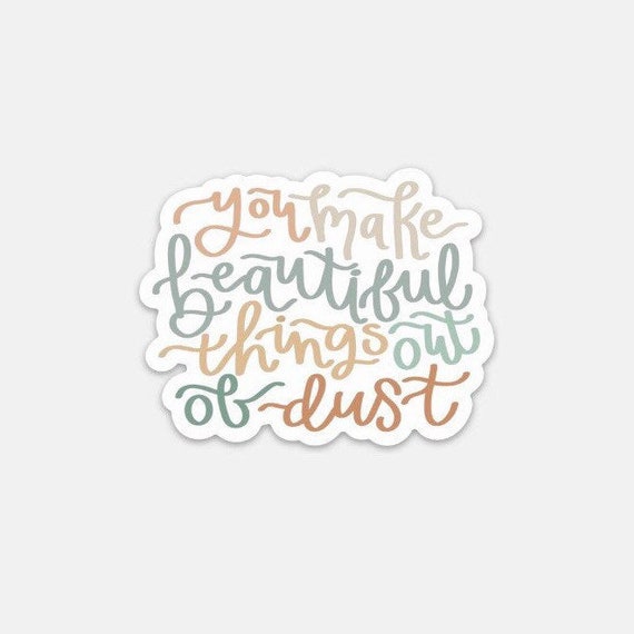 Beautiful Things Out Of Dust