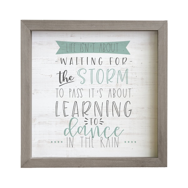 Life Isnt About Waiting for the Storm to Pass Its Learning to Dance in ...