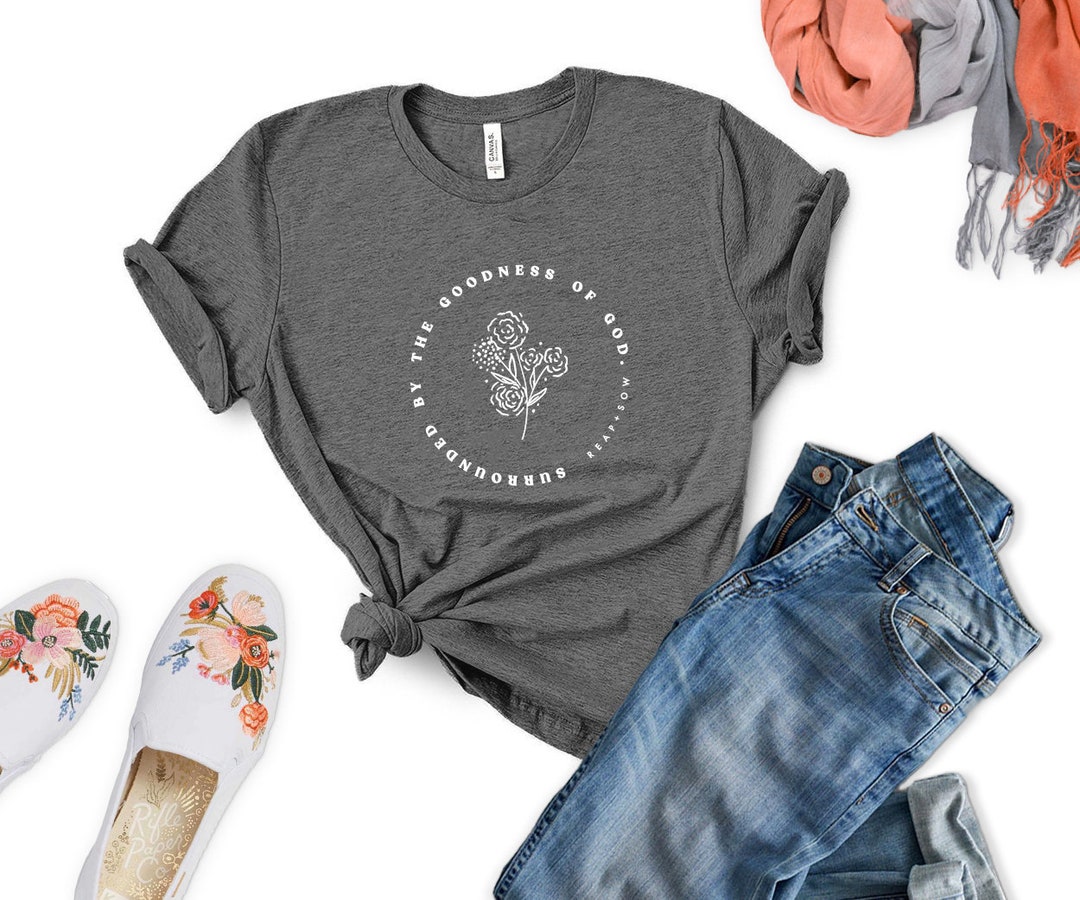 Surrounded by the Goodness of God - Catholic Tshirt, Christian T Shirt ...