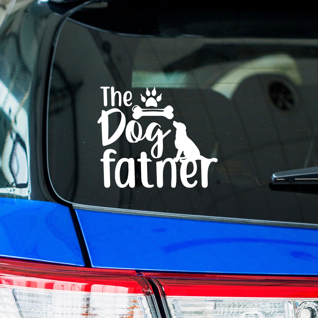 The Dog Father Vinyl Sticker, Dog Decals for Cars, Dog Lover, Animal ...