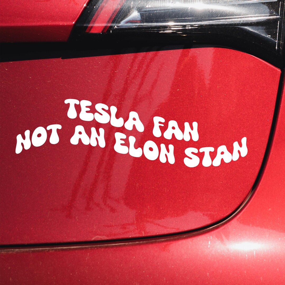 Tesla Fan Not an Elon Stan Vinyl Sticker, MAGA USA, Tesla Owner ...