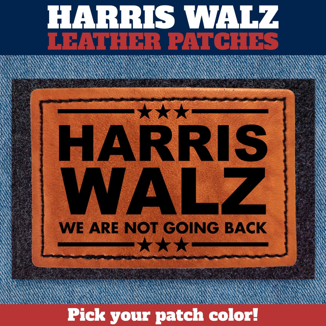 Harris Walz 2024 We Are Not Going Back Leather Patch, Hook Back, Kamala ...