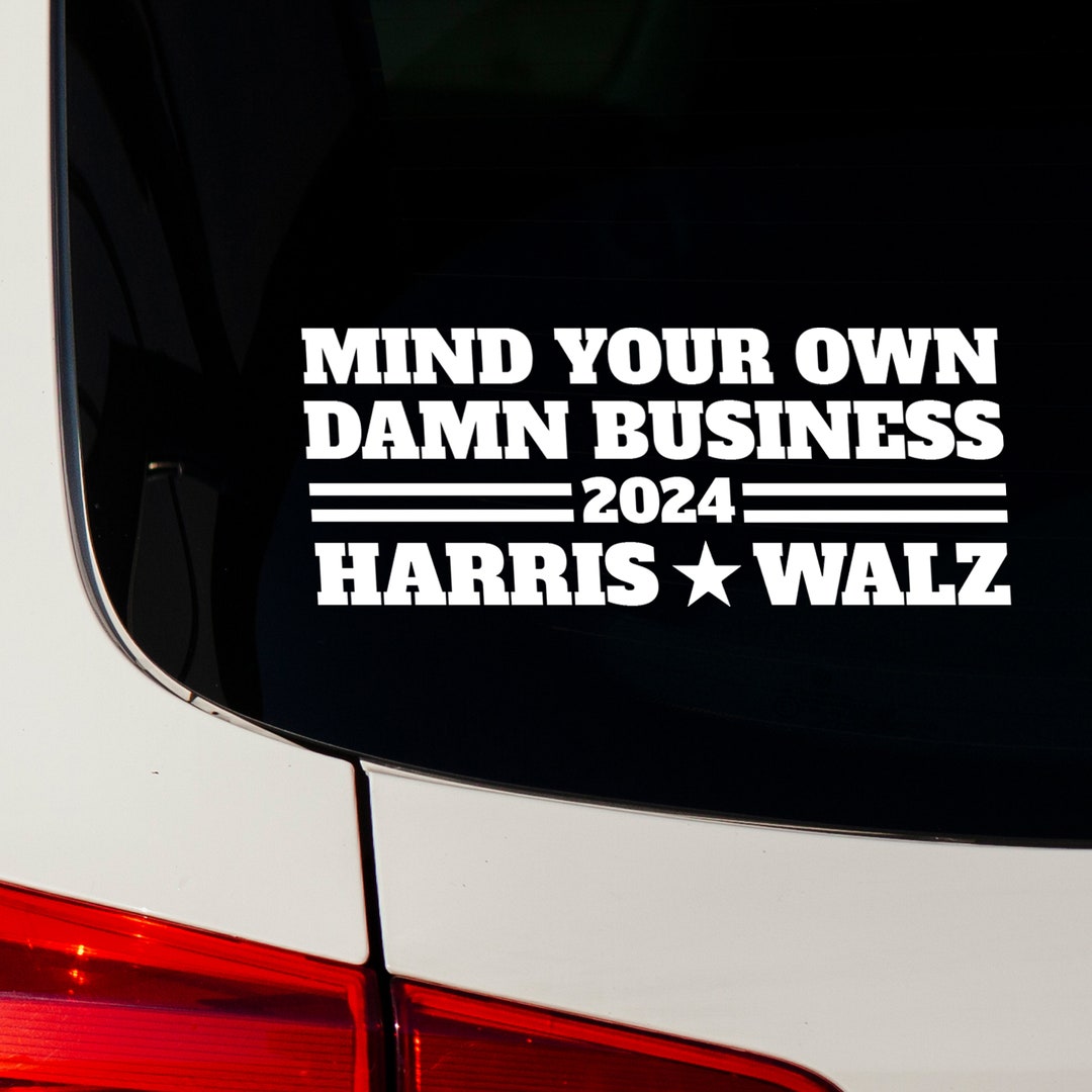 Harris Walz 2024 Kamala Harris, Tim Walz, Mind Your Own Business, Vinyl ...