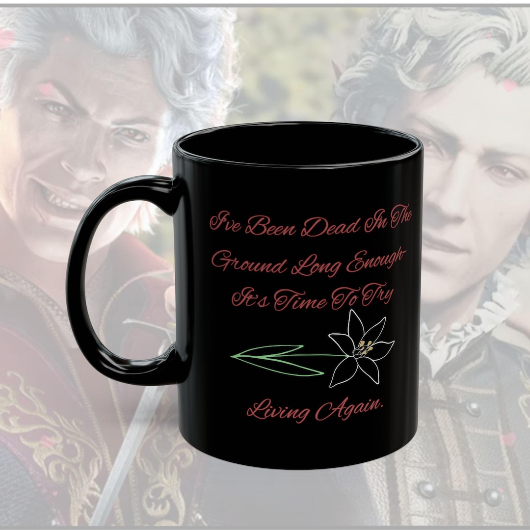 It's Time to Try Living Again- Astarion (BG3) - Black Mug (11oz) - Etsy