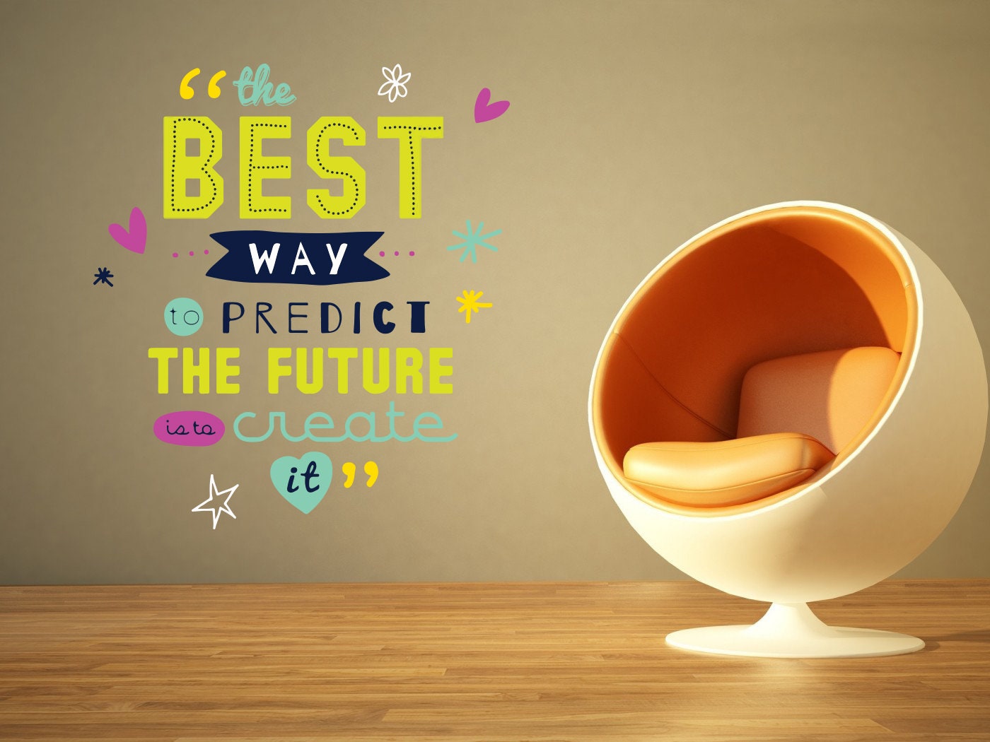 The Best Way To Predict The Future Is To Create It Wallpaper