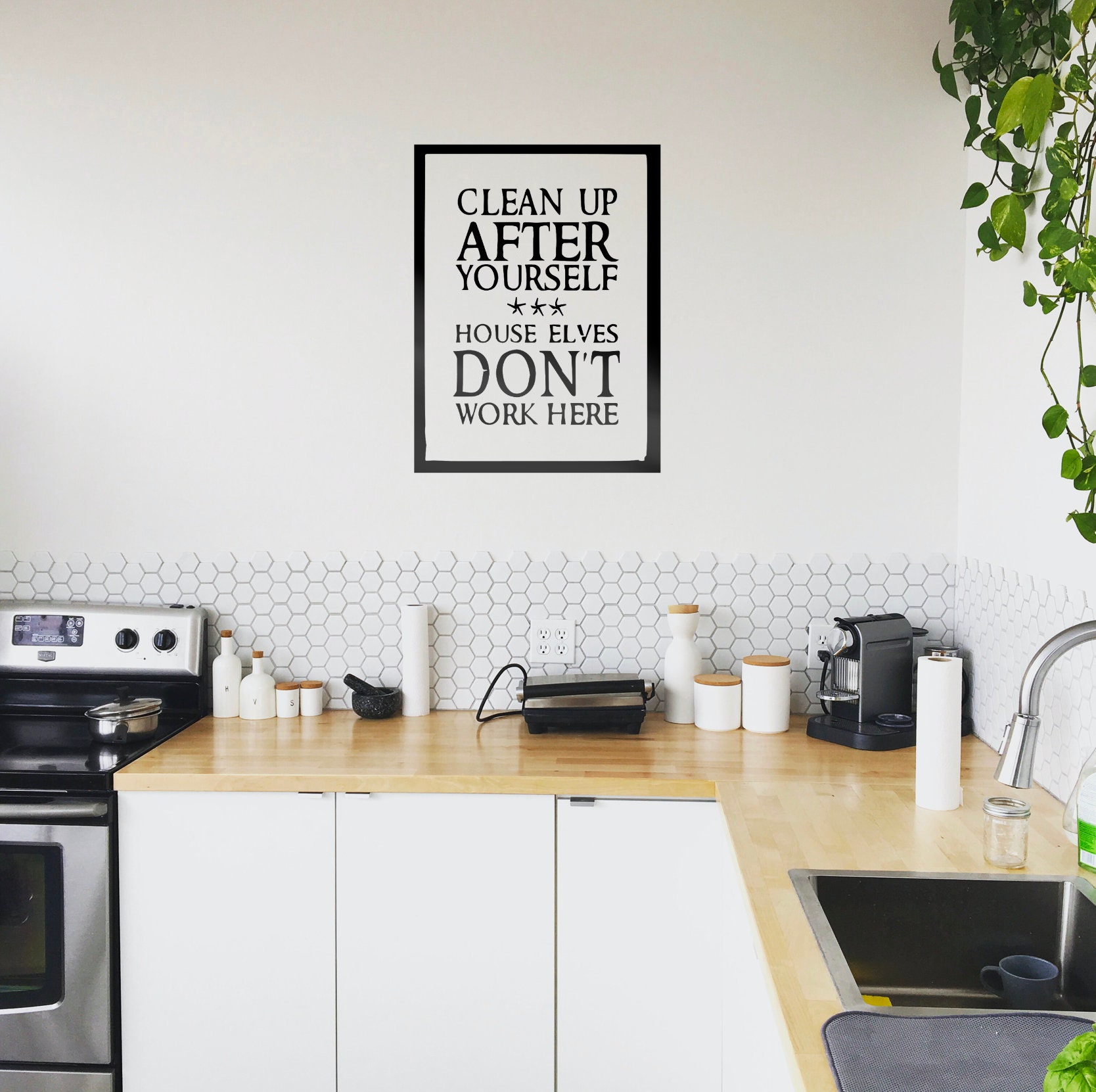 Clean Up After Yourself House Elves Dont Work Here Etsy