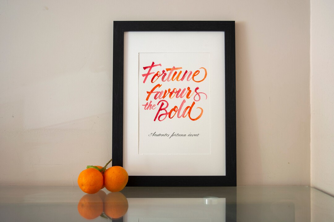 Fortune Favours the Bold, Audentes Fortuna Iuvat, Calligraphy for Wall ...