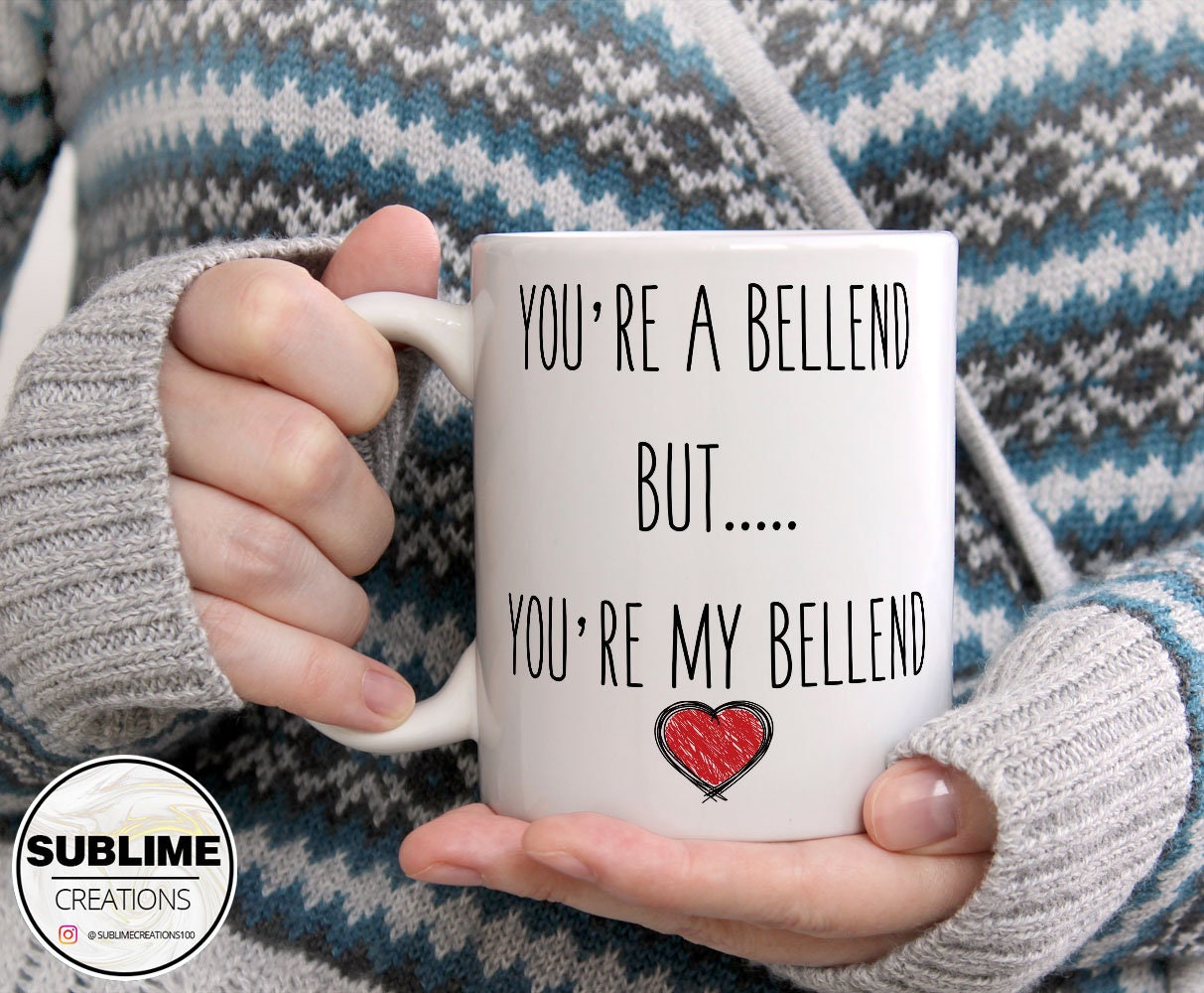 You're A Bellend but You're My Bellend Funny Mug - Etsy UK