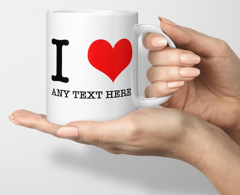 Personalised I Love Mug, Add Any Text, Customisable, Gift for Him/her ...